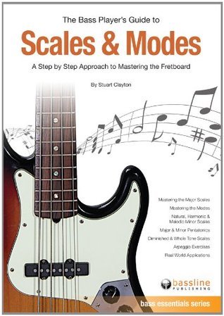 The Bass Guitarist's Guide to Scales & Modes by Stuart Clayton | Goodreads