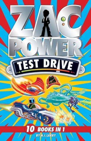 Zac Power Test Drive 10 Book Bindup by H.I. Larry | Goodreads
