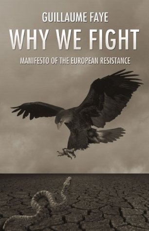 Why We Fight by Guillaume Faye | Goodreads