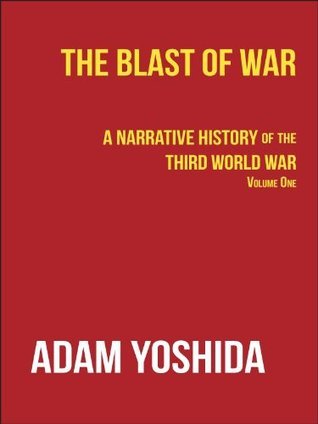 The Blast of War: A Narrative History of the Third World War by Adam ...