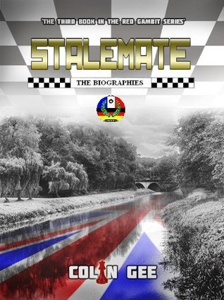 Stalemate: The Biographies (Red Gambit, #3.5) by Colin Gee | Goodreads