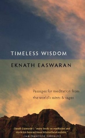 Timeless Wisdom: Passages for Meditation from the World's Saints and ...