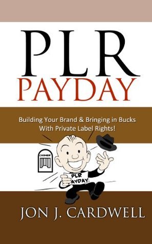 PLR Payday: Building Your Brand & Bringing in Bucks with Private Label ...
