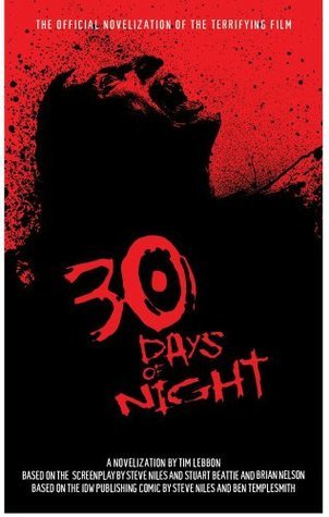 30 Days of Night Movie Novelization: Film Tie-In by Tim Lebbon | Goodreads