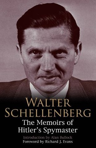 Walter Schellenberg: The Memoirs of Hitler's Spymaster by Walter ...