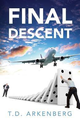 Final Descent by T.D. Arkenberg | Goodreads