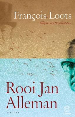 Rooi Jan Alleman (Afrikaans Edition) by François Loots | Goodreads