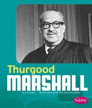 Thurgood Marshall (Great African-Americans) by Luke Colins | Goodreads