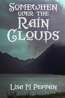 SomeWhen Over the Rain Clouds: An Adult Alternate Universe Fantasy by ...