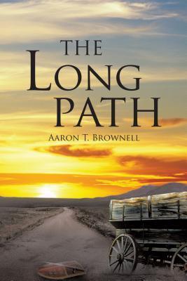 The Long Path by Aaron T. Brownell | Goodreads