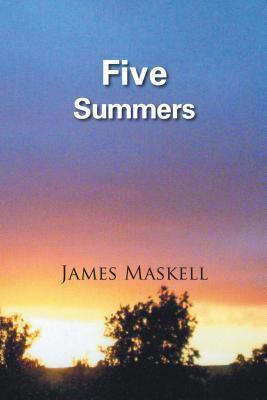 Five Summers by James Maskell | Goodreads