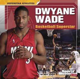 Dwyane Wade: Basketball Superstar (Superstar Athletes) by Matt Doeden ...