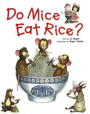 Do Mice Eat Rice?: Did you ever wonder why we eat what we do? by Al ...