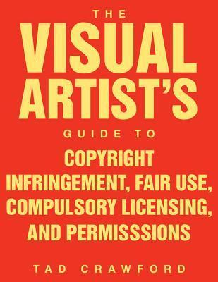 The Visual Artist's Guide to Copyright Infringement, Fair Use ...