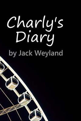 Charly's Diary by Jack Weyland | Goodreads