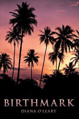 Birthmark by Diana O'Leary | Goodreads