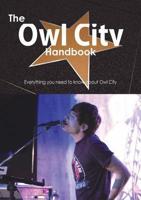 The Owl City Handbook - Everything You Need to Know about Owl City by ...