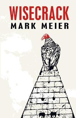 Wisecrack by Mark Meier | Goodreads