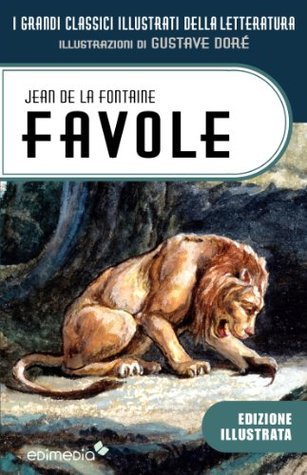 Favole illustrate da Gustave Doré by Jean de la Fontaine | Goodreads