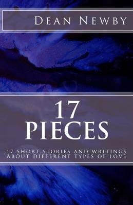 17 Pieces by Dean Newby | Goodreads