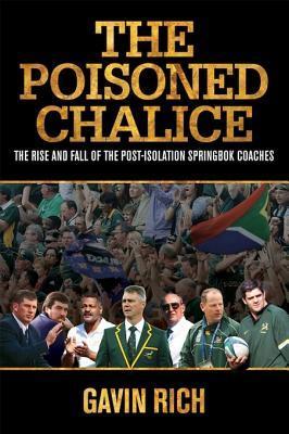 The Poisoned Chalice: The Rise and Fall of the Post-Isolation Springbok ...