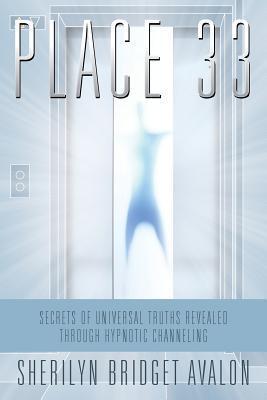 Place 33: Secrets of Universal Truths Revealed Through Hypnotic ...