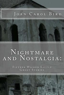 Nightmare and Nostalgia: Fifteen Wicked Little Ghost Stories by Joan ...