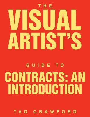 The Visual Artist's Guide to Contracts an Introduction by Tad Crawford ...