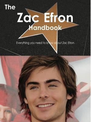 The Zac Efron Handbook - Everything You Need to Know about Zac Efron by ...