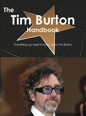 The Tim Burton Handbook - Everything You Need to Know about Tim Burton ...