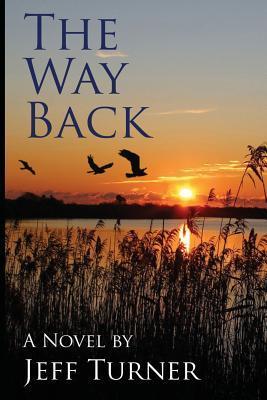 The Way Back by Jeffrey S. Turner | Goodreads