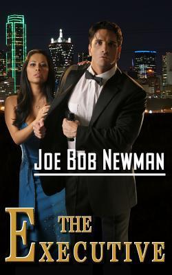 The Executive by Joe Bob Newman | Goodreads