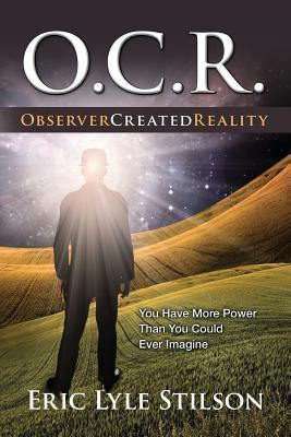 O.C.R. Observer Created Reality by Eric Lyle Stilson | Goodreads