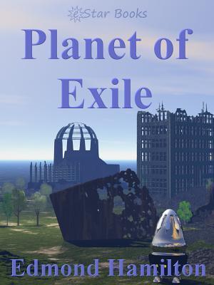 Planet of Exile by Edmond Hamilton | Goodreads
