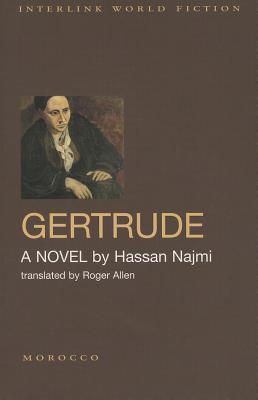 Gertrude (Interlink World Fiction) by Hassan Najmi | Goodreads