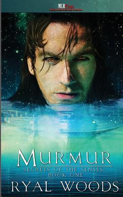 Murmur (Secrets of the Senses, #1) by Ryal Woods | Goodreads