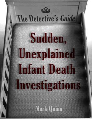 The Detective's Guide: Sudden, Unexplained Infant Death Investigations ...