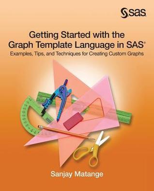 Getting Started with the Graph Template Language in SAS: Examples, Tips ...