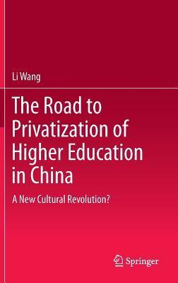 The Road to Privatization of Higher Education in China by Wang | Goodreads