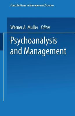 Psychoanalysis and Management by Michael Hofmann | Goodreads