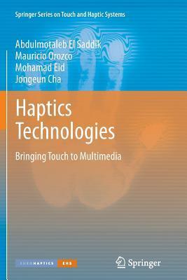 Haptics Technologies: Bringing Touch to Multimedia by Abdulmotaleb El ...
