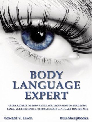Body Language Expert: Learn Secrets of Body Language about How to Read ...