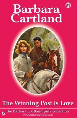 The Winning Post Is Love by Barbara Cartland | Goodreads