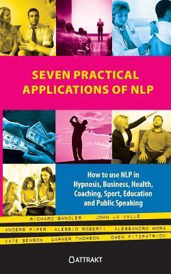 Seven Practical Applications of NLP by Richard Bandler | Goodreads