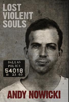 Lost Violent Souls by Andy Nowicki | Goodreads