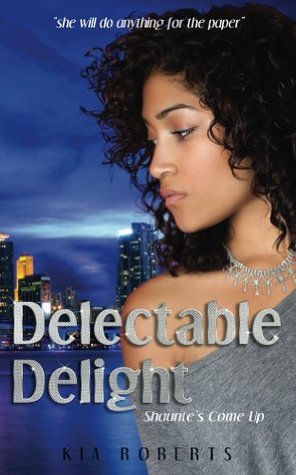 Delectable Delight by Kia Roberts | Goodreads
