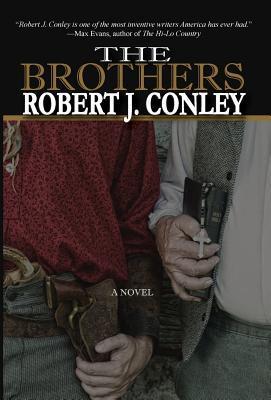 The Brothers by Robert J. Conley | Goodreads