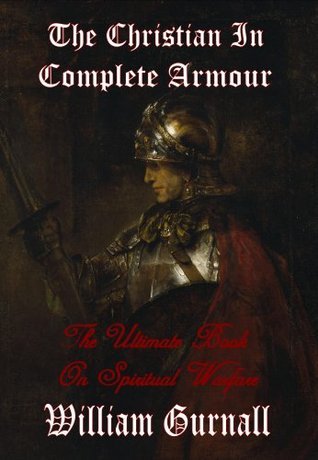 The Christian in Complete Armour: The Ultimate Book on Spiritual ...