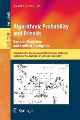 Algorithmic Probability and Friends. Bayesian Prediction and Artificial ...