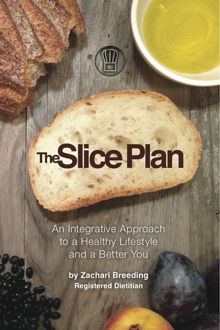 The Slice Plan: An Integrative Approach to a Healthier Lifestyle and a ...